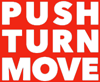 Push Turn Move